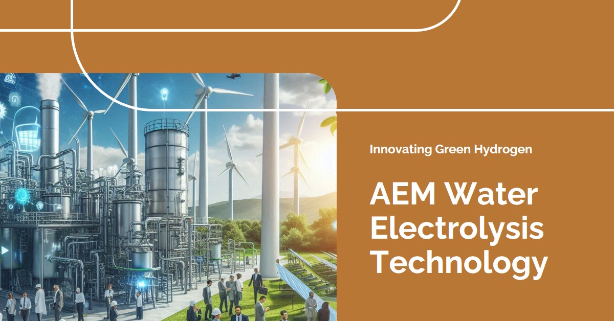 AEM Water Electrolysis- Future of Green Hydrogen